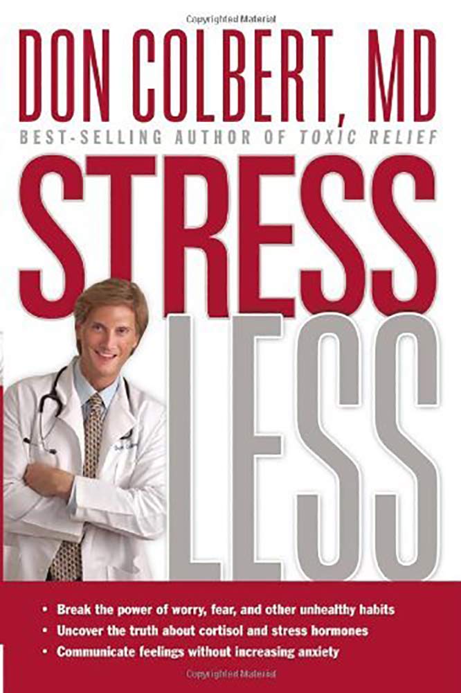 Stress Less: Do you want a stress-free life?: Colbert MD, Don ...