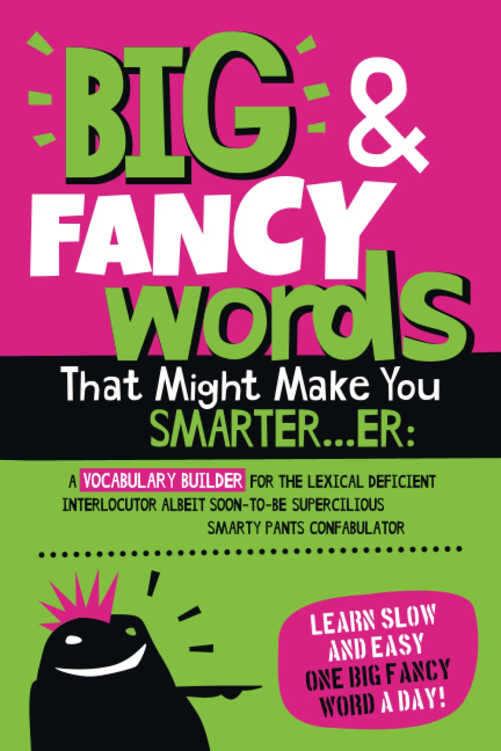 Amazon.com: Big & Fancy Words That Might Make You Smarter...er: A ...