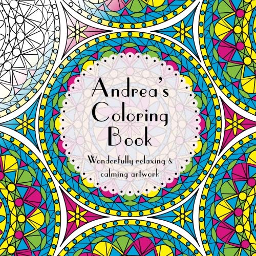 Andrea's Coloring Book: Adult coloring featuring mandalas, abstract and ...