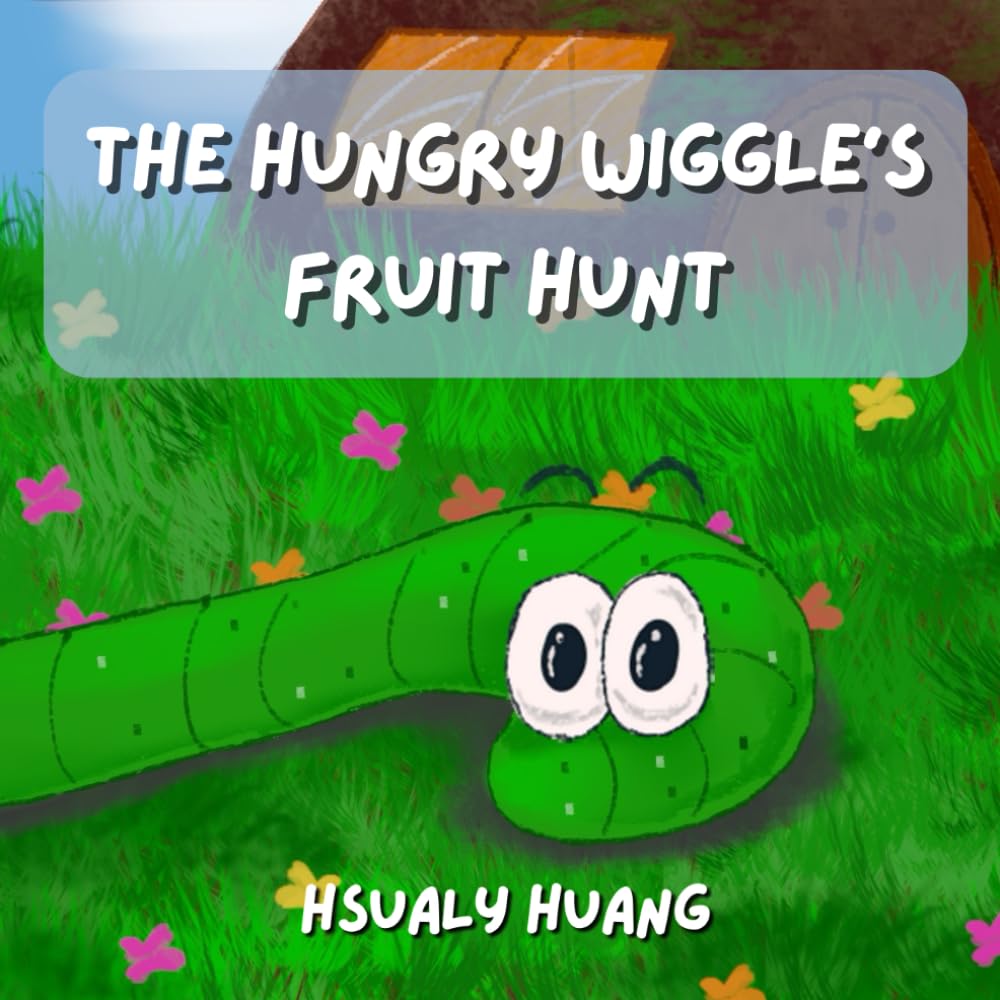 The Hungry Wiggle’s Fruit Hunt: Apples, Bananas, Blueberries (The Hungry Wiggle’s Fruit Hunt ...
