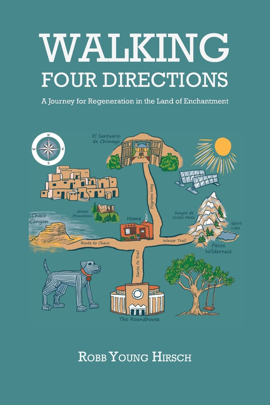 Walking Four Directions, A Journey for Regeneration in the Land of ...
