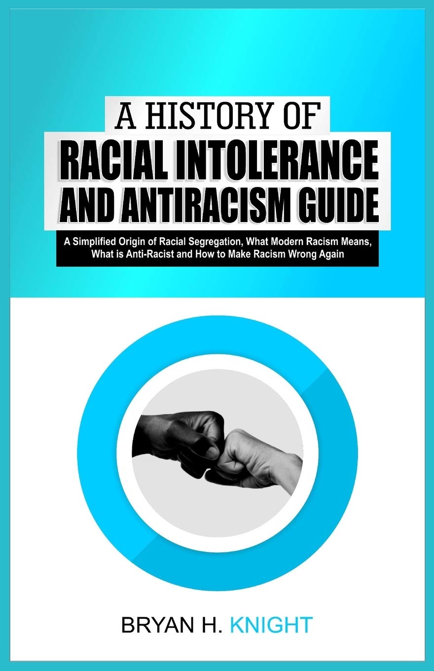 A History Of Racial Intolerance And Antiracism Guide A Simplified ...