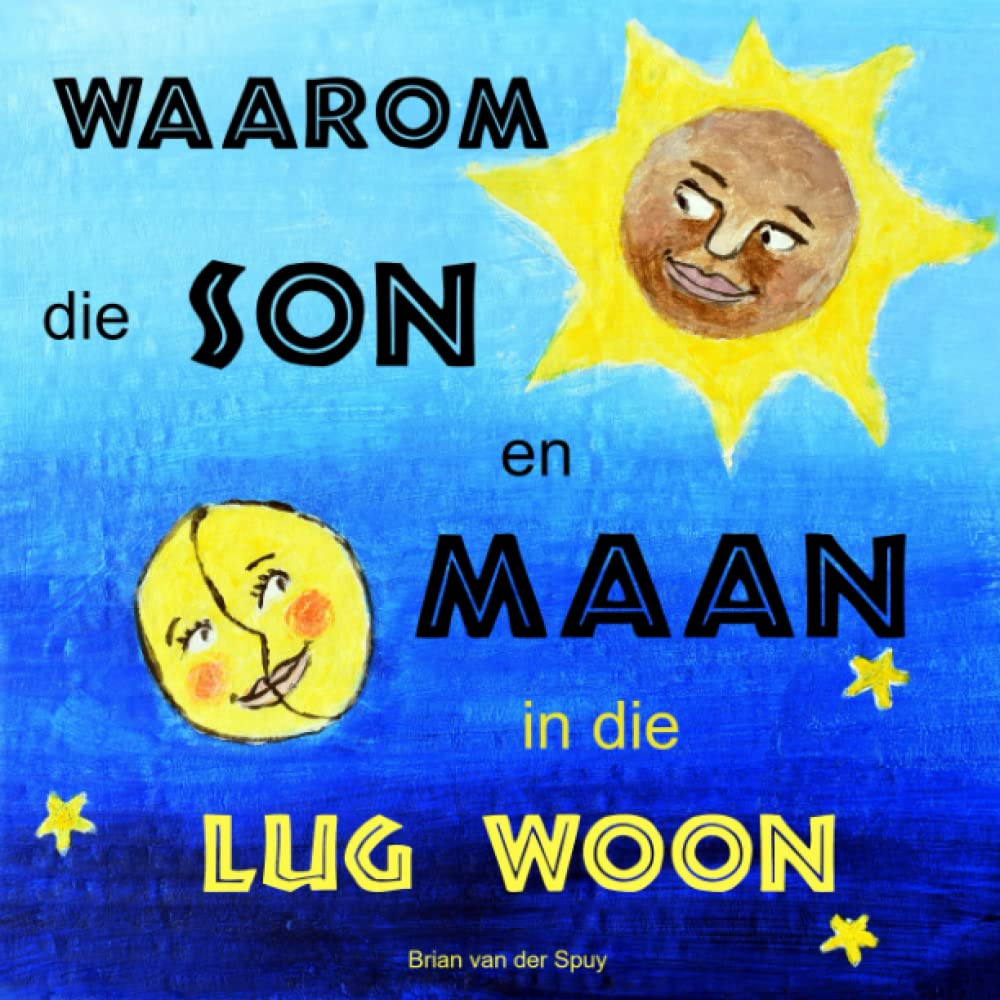 Waarom die Son en Maan in die Lug Woon (Volksverhale uit Afrika ...