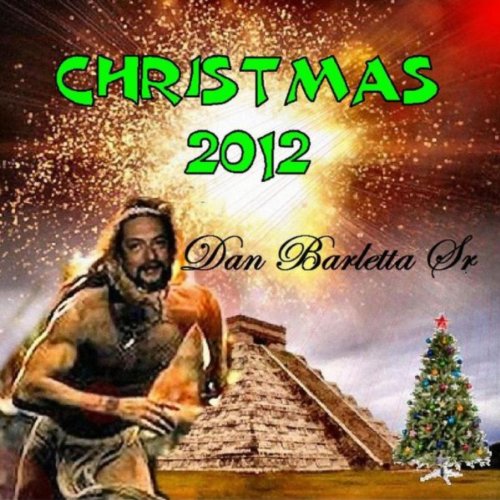 Christmas 2012 by Dan Barletta Jr. on Amazon Music - Amazon.co.uk