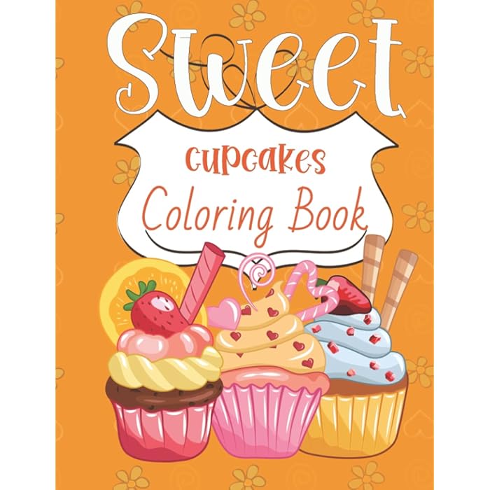 Buy Sweet Cupcakes Coloring Book For Kids: Cute Desserts Coloring Pages ...