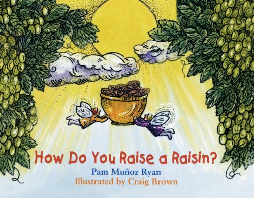 How Do You Raise a Raisin? : Pam Munoz Ryan, Craig Brown: Amazon.in: Books