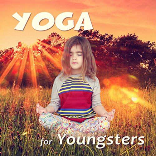 Yoga for Youngsters (Yoga Music for Kids, Instrumental Songs for ...