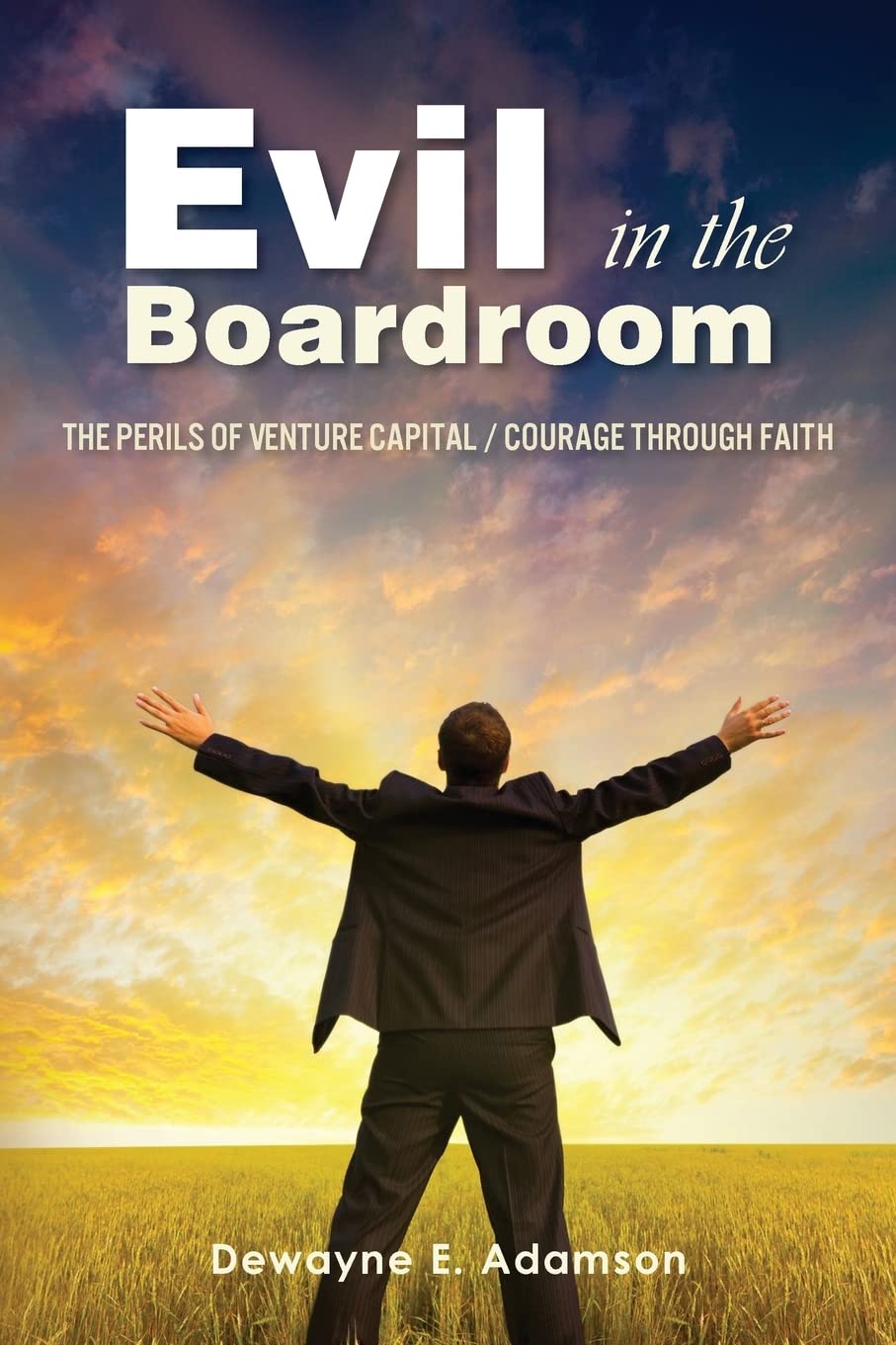 Amazon.com: Evil in the Boardroom: The Perils of Venture Capital ...
