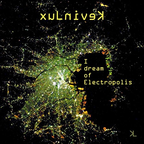 Amazon Music - Kevin LuxのI Dream of Electropolis - Amazon.co.jp