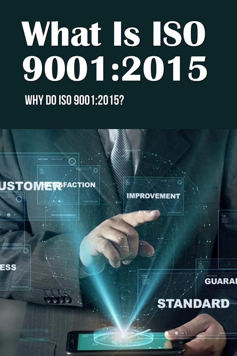 Buy What Is ISO 9001: 2015: Why Do ISO 9001:2015?: Where 12 Qms Tools ...