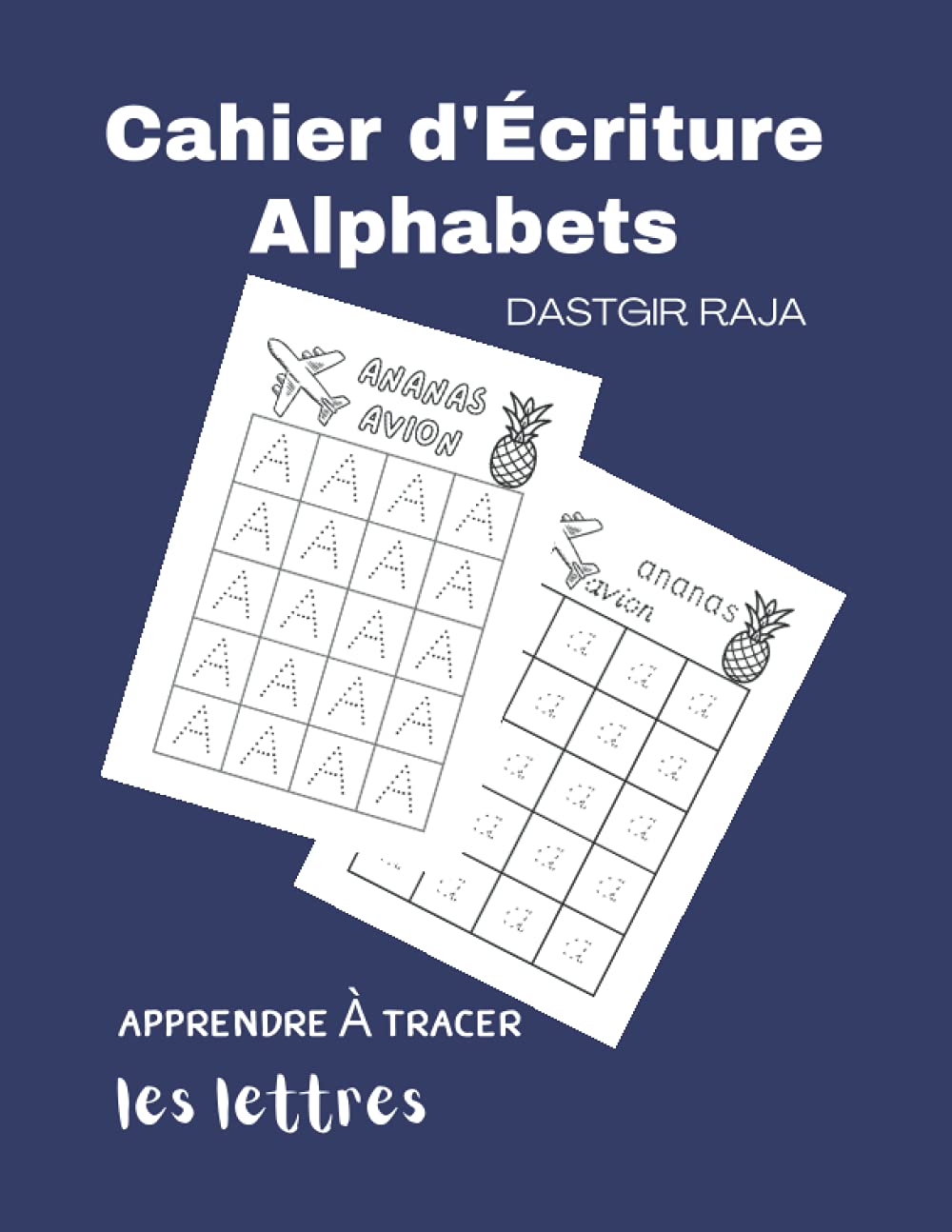 Cahier d’Écriture Alphabets: Pour Les enfants Maternelles et CP ...