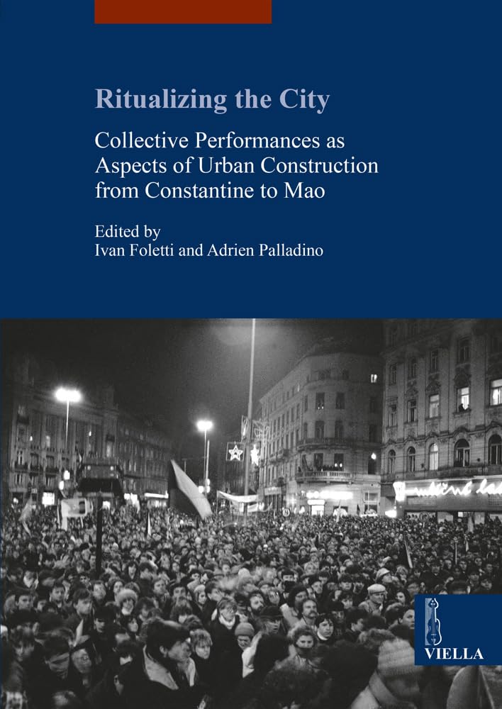 Ritualizing the City: Collective Performances as Aspects of Urban ...