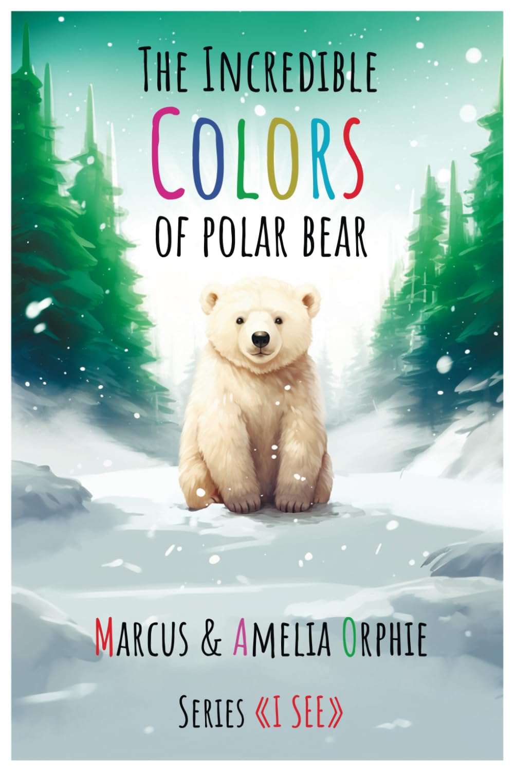 Amazon.com: The Incredible Colors of Polar Bear: A 5 minute bedtime ...
