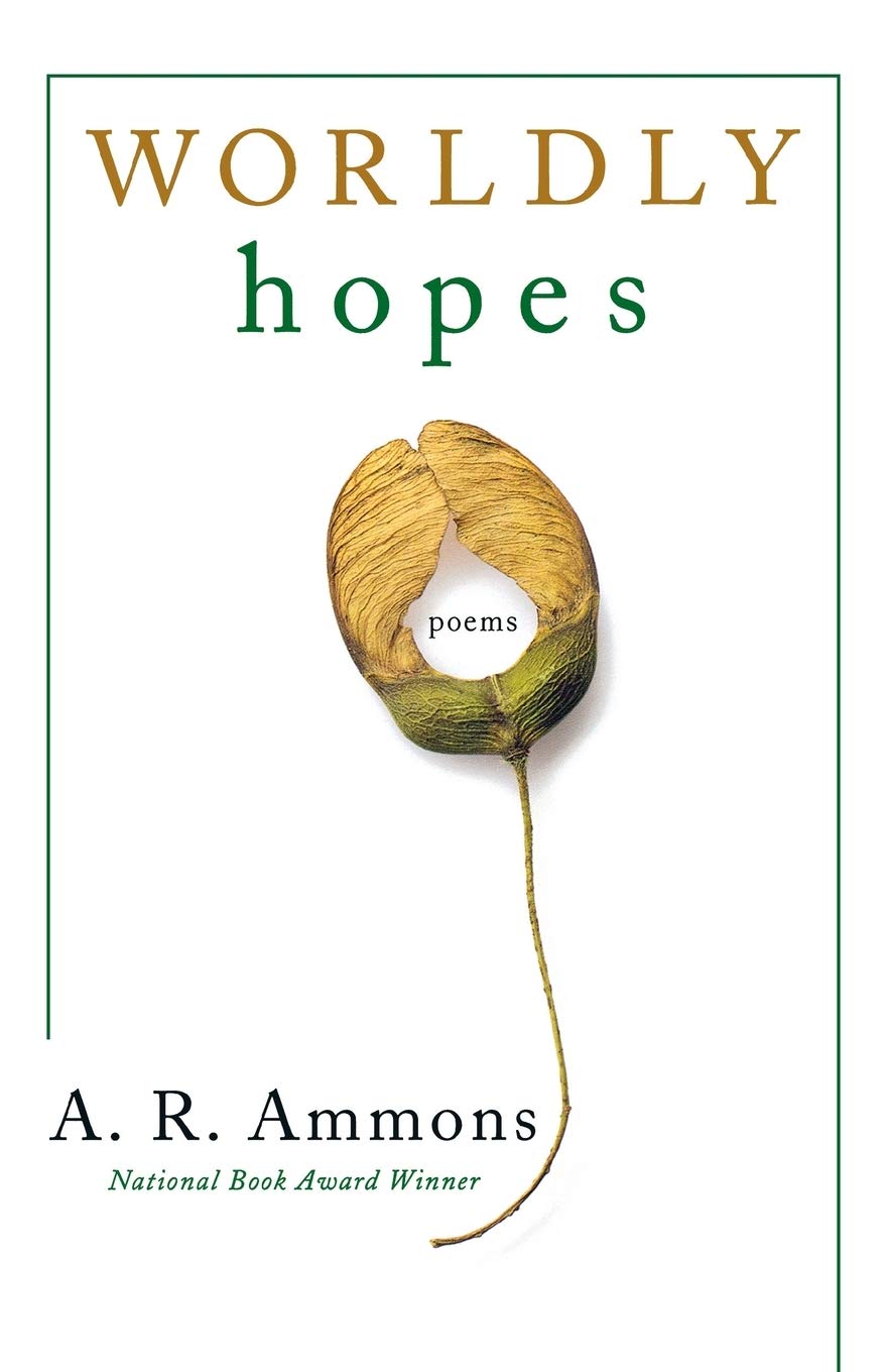Worldly Hopes: Poems: Ammons, A. R.: 9780393321852: Amazon.com: Books