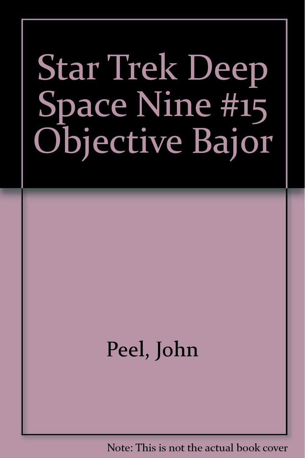 Objective: Bajor - Star Trek Deep Space Nine #15: John Peel ...