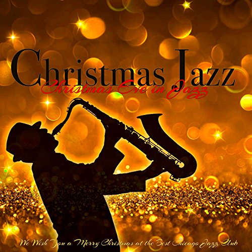 Play Christmas Jazz - Christmas Eve in Jazz, We Wish You a Merry ...
