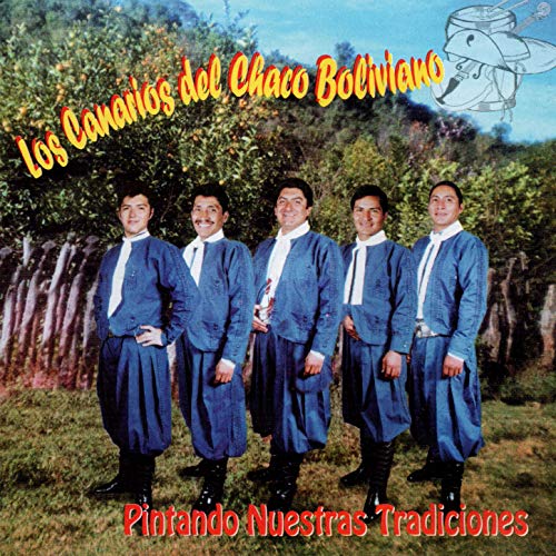 Pintando Nuestras Tradiciones von Los Canarios del Chaco Boliviano bei Amazon Music - Amazon.de