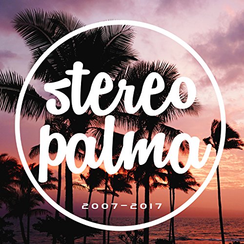 Amazon.com: Stereo Palma 2007-2017 : Stereo Palma: Digital Music