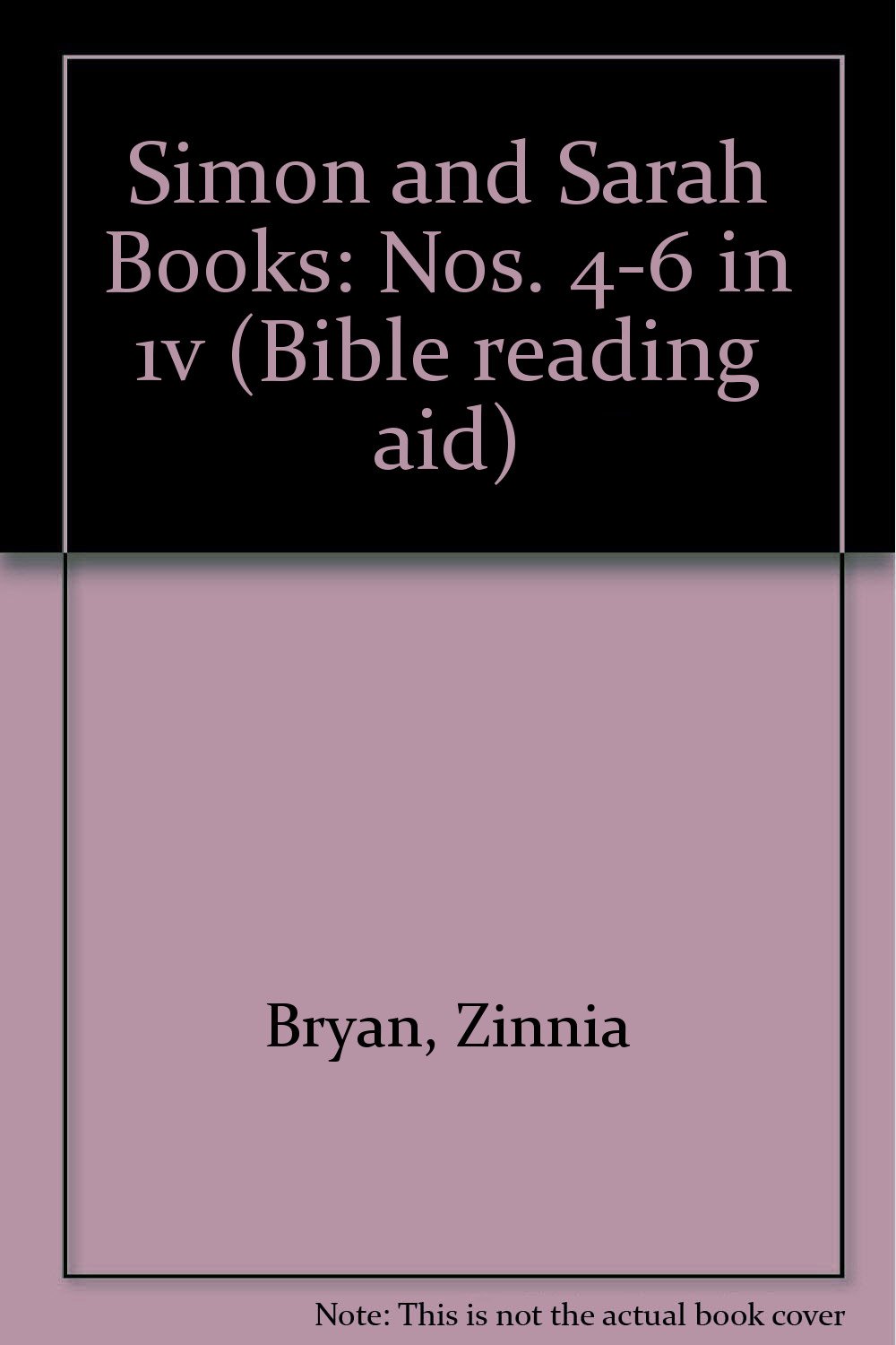 Simon and Sarah Books: Nos. 4-6 in 1v (Bible reading aid): Zinnia Bryan ...