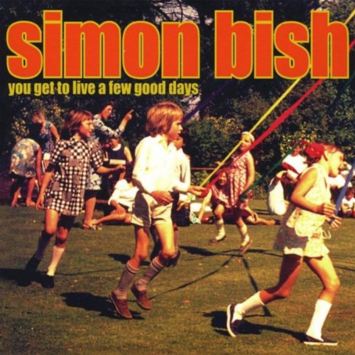 Play You Get To Live A Few Good Days by Simon Bish on Amazon Music
