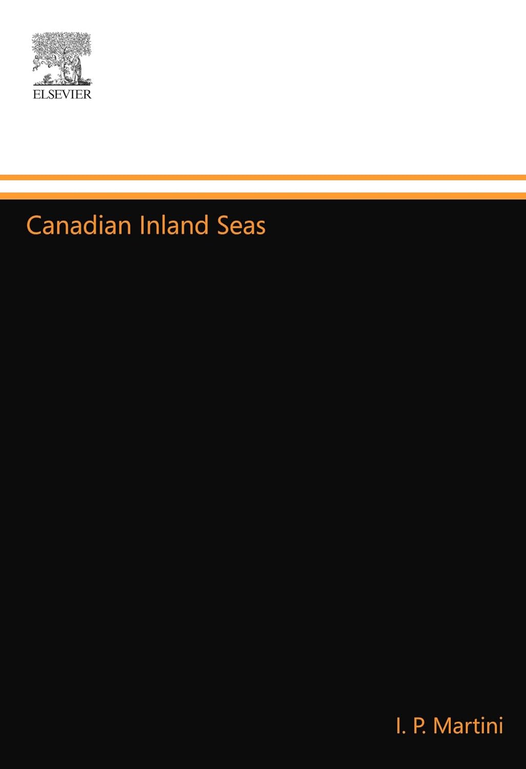 Canadian Inland Seas: Martini, I. P.: 9780444553751: Books - Amazon.ca