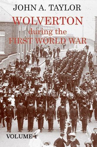 Wolverton During the First World War: 1: Taylor, John A.: 9781909054233 ...