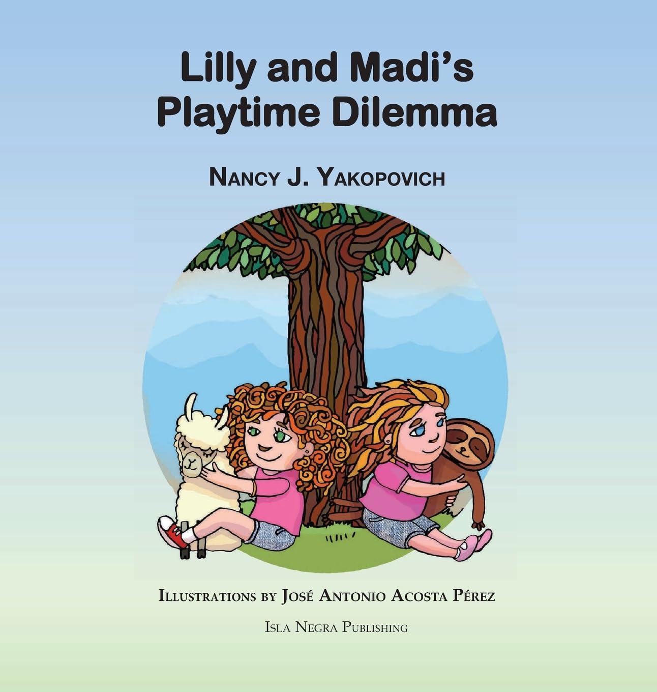 Lilly and Madi's Playtime Dilemma: Yakopovich, Nancy J, Perez, Jose ...