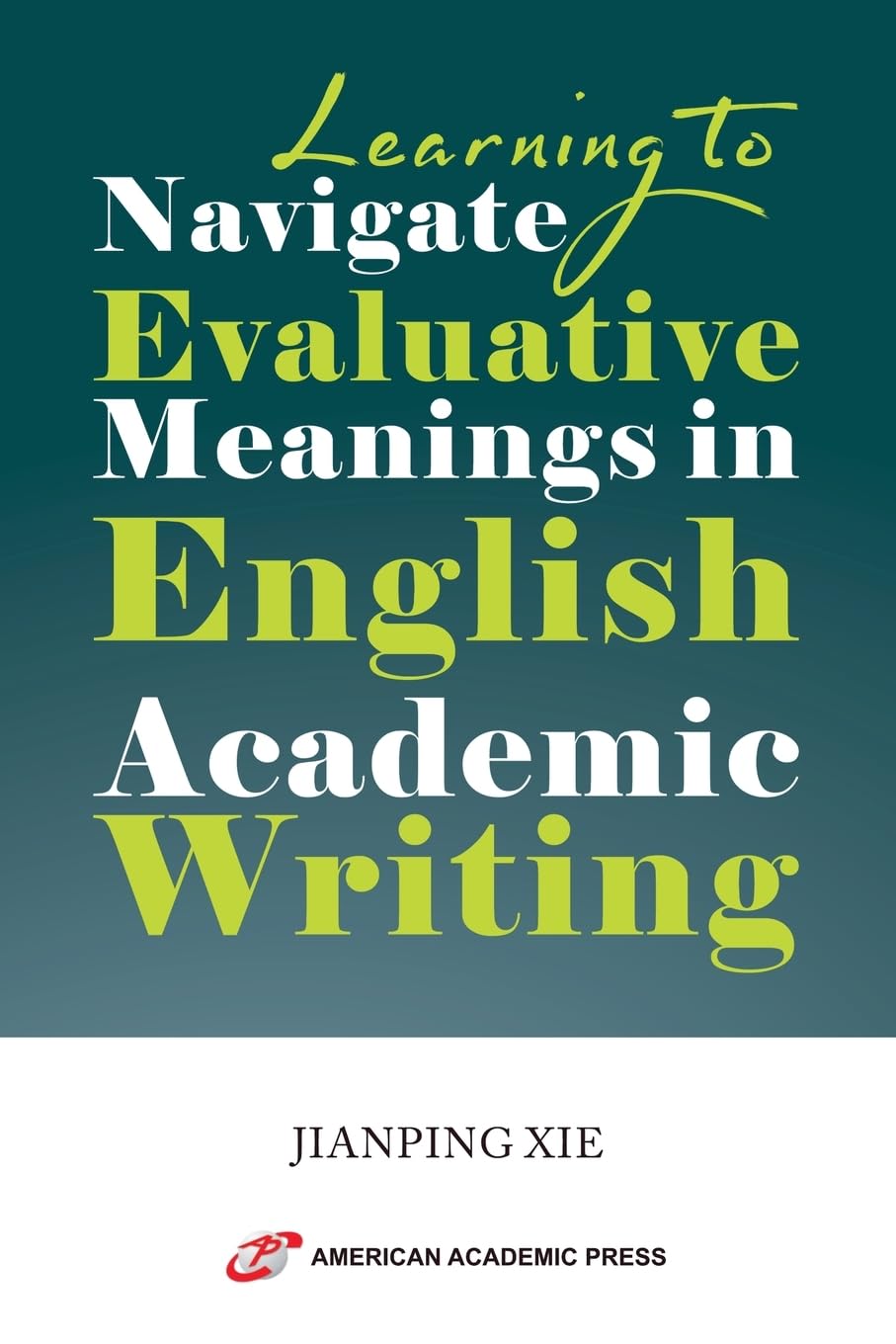Learning to Navigate Evaluative Meanings in English Academic Writing ...