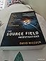 The Source Field Investigations: The Hidden Science and Lost ...