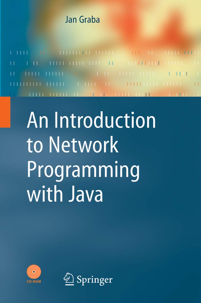 An Introduction to Network Programming with Java: Jan Graba: 9781846283802: Amazon.com: Books