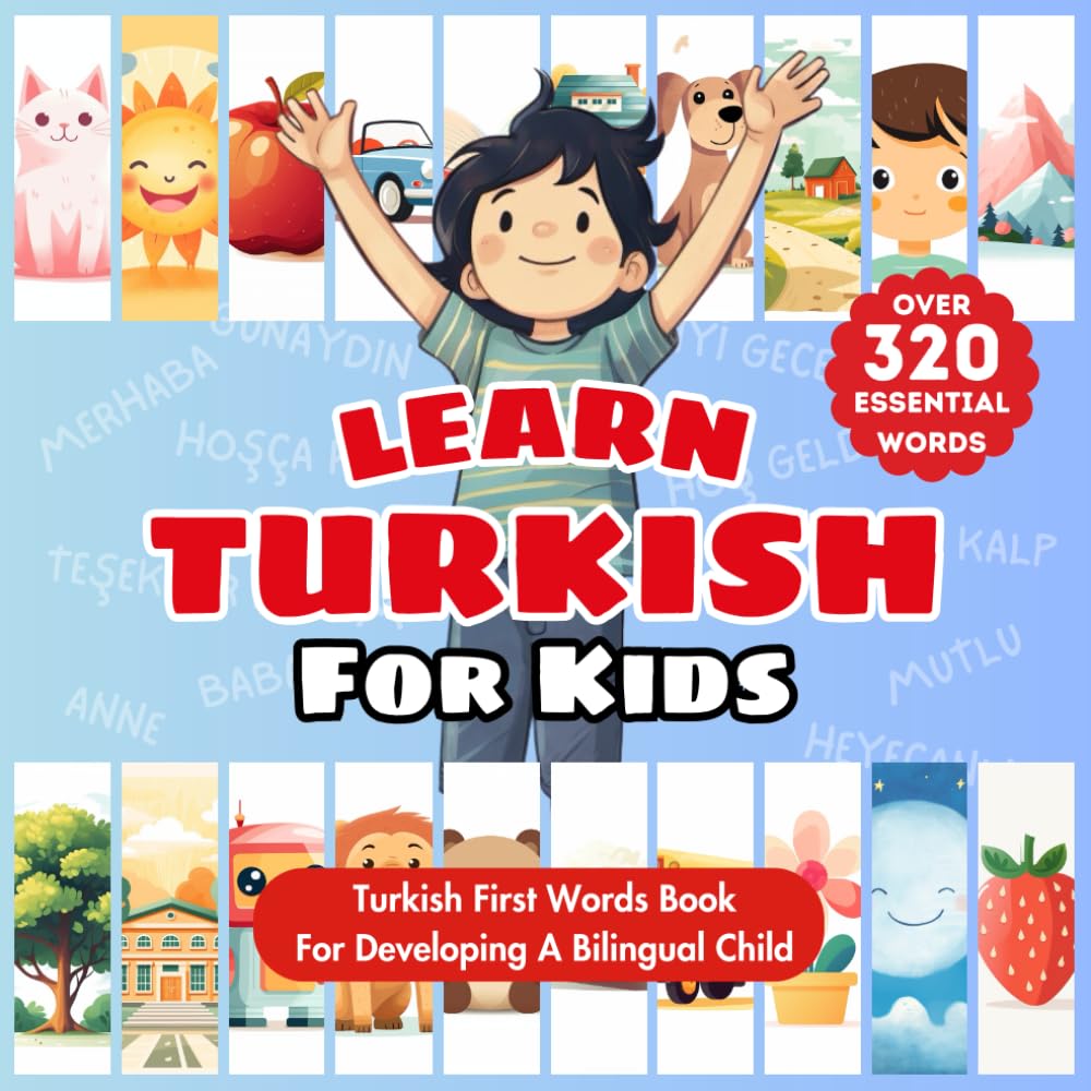 Learn Turkish For Kids: Bilingual English & Turkish Children’s Book to Master First Turkish ...
