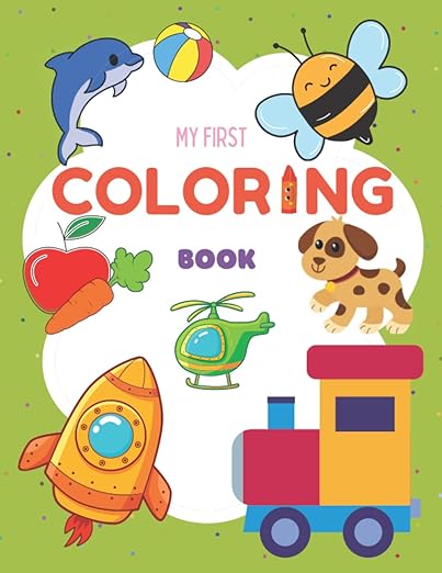 My First Coloring Book: 100 Big and Simple Things Coloring Book for ...
