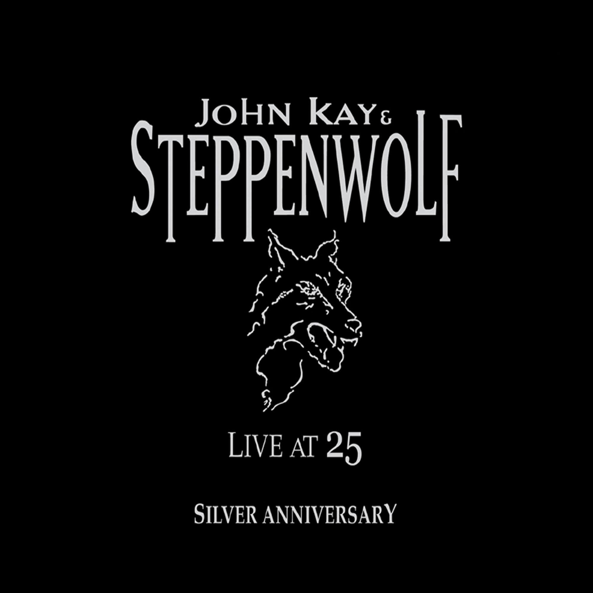 John Kay & Steppenwolf - Live At 25 (Silver Anniversary) - Amazon.com Music