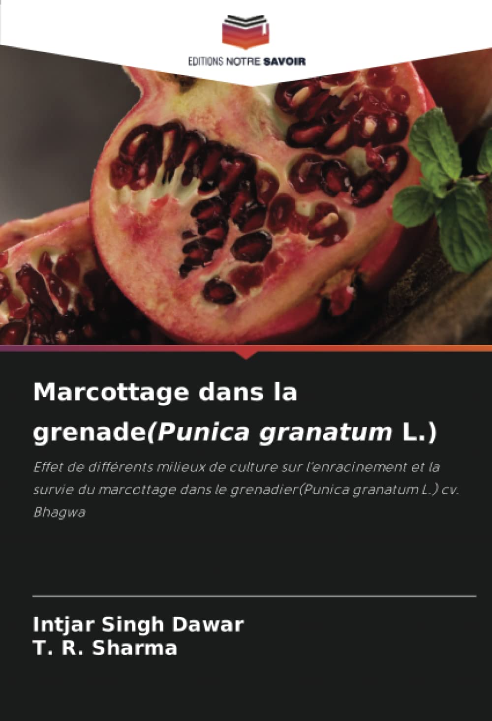 Buy Marcottage dans la grenade(Punica granatum L.): Effet de différents ...