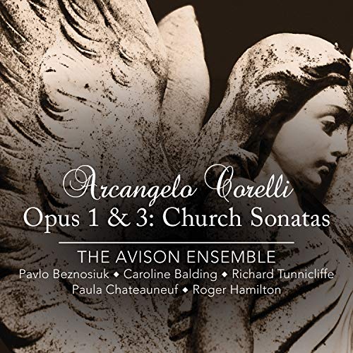 Play Corelli: Church Sonatas, Opus 1 & 3 by The Avison Ensemble & Pavlo ...