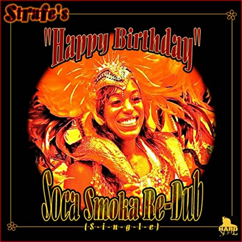 Play Happy Birthday (Soca Smoka Redub) by Strafe on Amazon Music