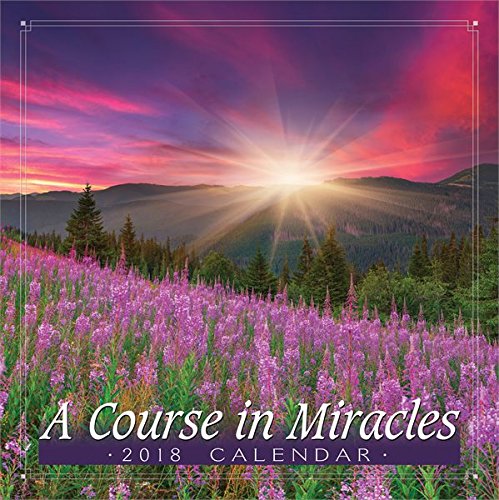 A Course In Miracles 2018 Wall Calendar : Miracle Distribution Center ...