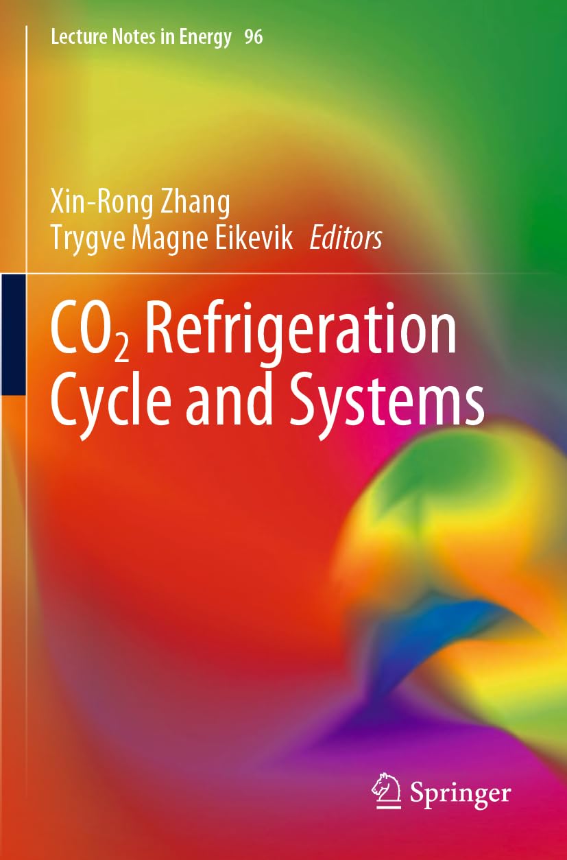 CO2 Refrigeration Cycle and Systems: 96 (Lecture Notes in Energy ...