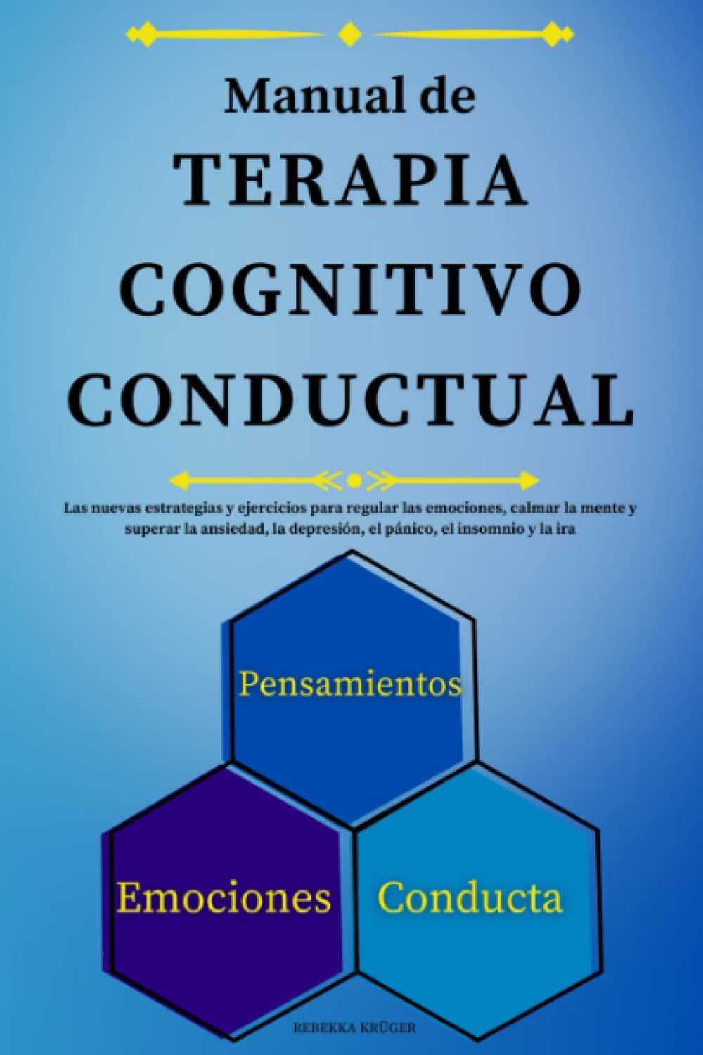 MANUAL DE TERAPIA COGNITIVO CONDUCTUAL: Las nuevas estrategias y ...