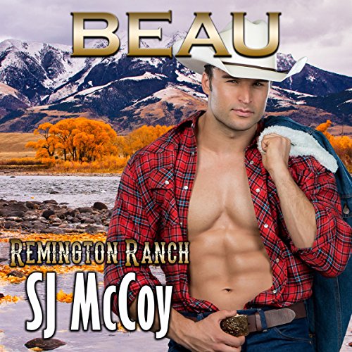 Beau: Remington Ranch, Book 4 (Audible Audio Edition): SJ McCoy, Kale ...