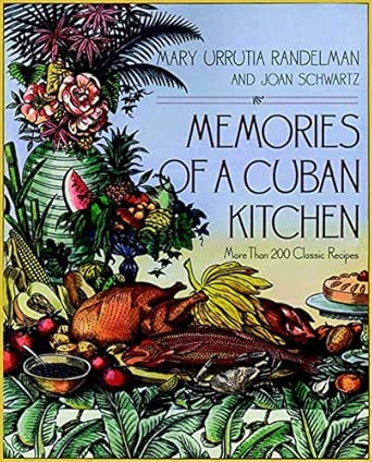 Memories Of A Cuban Kitchen: A Traditional Cuban Cookbook with 200 ...