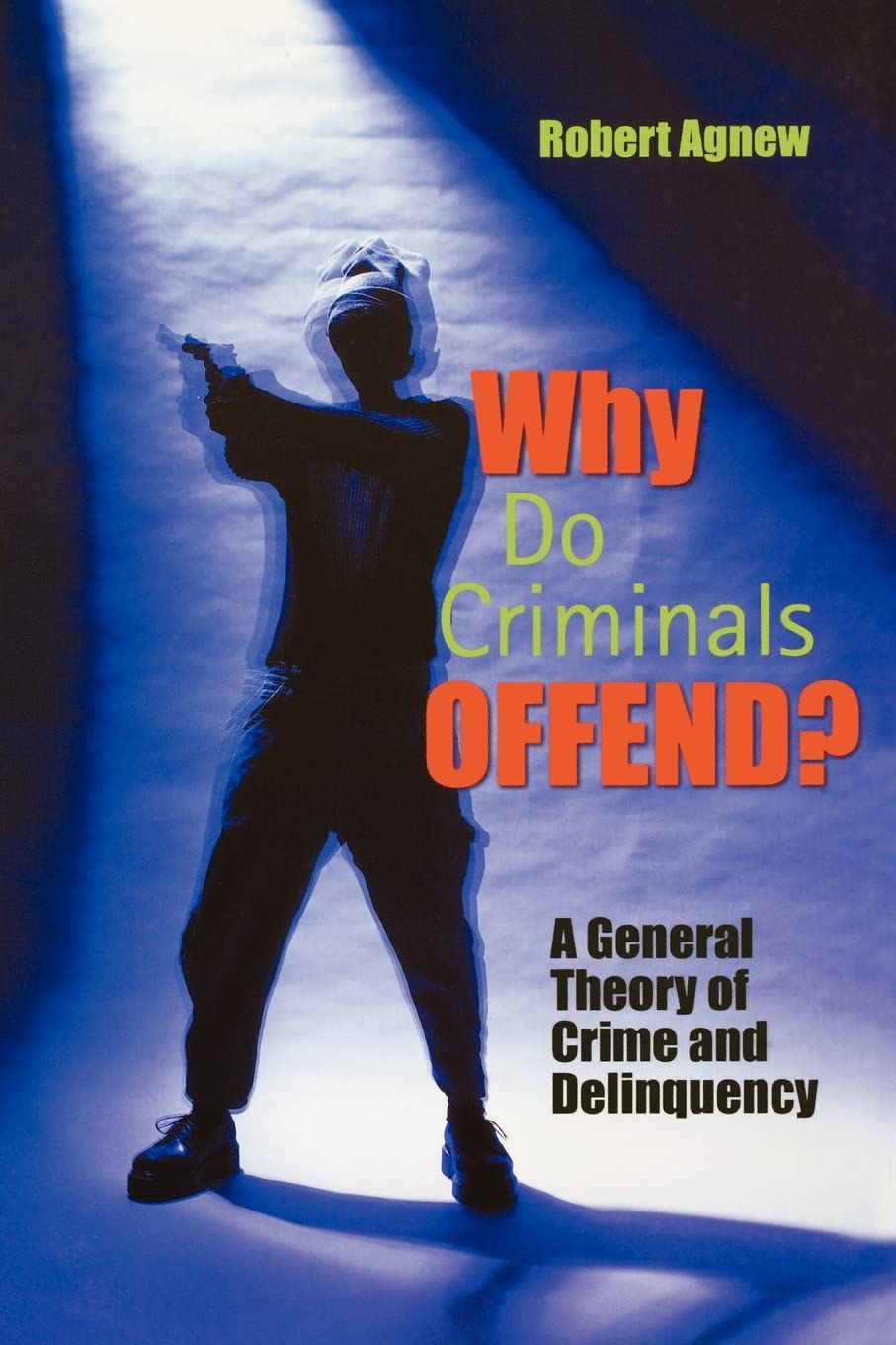 Amazon.com: Why Do Criminals Offend?: A General Theory of Crime and ...