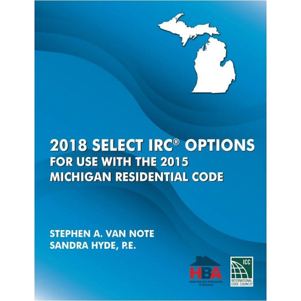 2018 Select IRC Options for Use with the 2015 Michigan Residential Code ...
