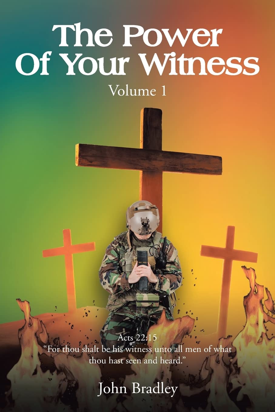 The Power Of Your Witness: Volume 1: Bradley, John: 9798886853636 ...