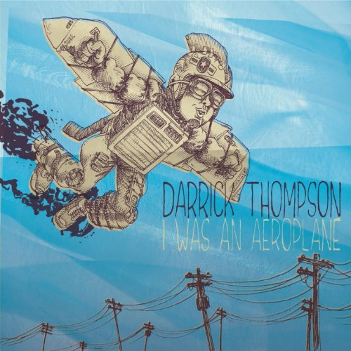 Écouter I Was an Aeroplane de Darrick Thompson sur Amazon Music