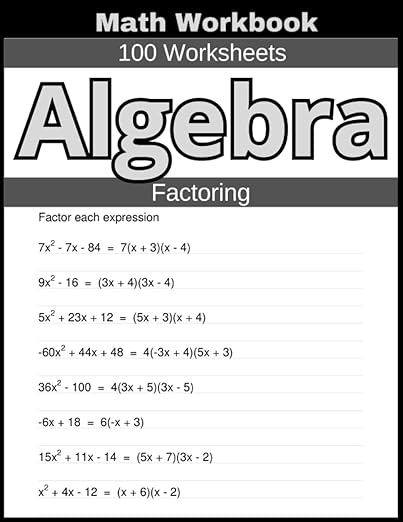 Algebra Factoring Math Workbook 100 Worksheets: Hands-on Practice for ...