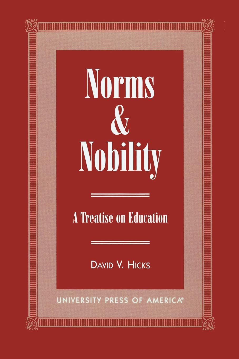 Norms and Nobility: A Treatise on Education: Hicks, David V ...