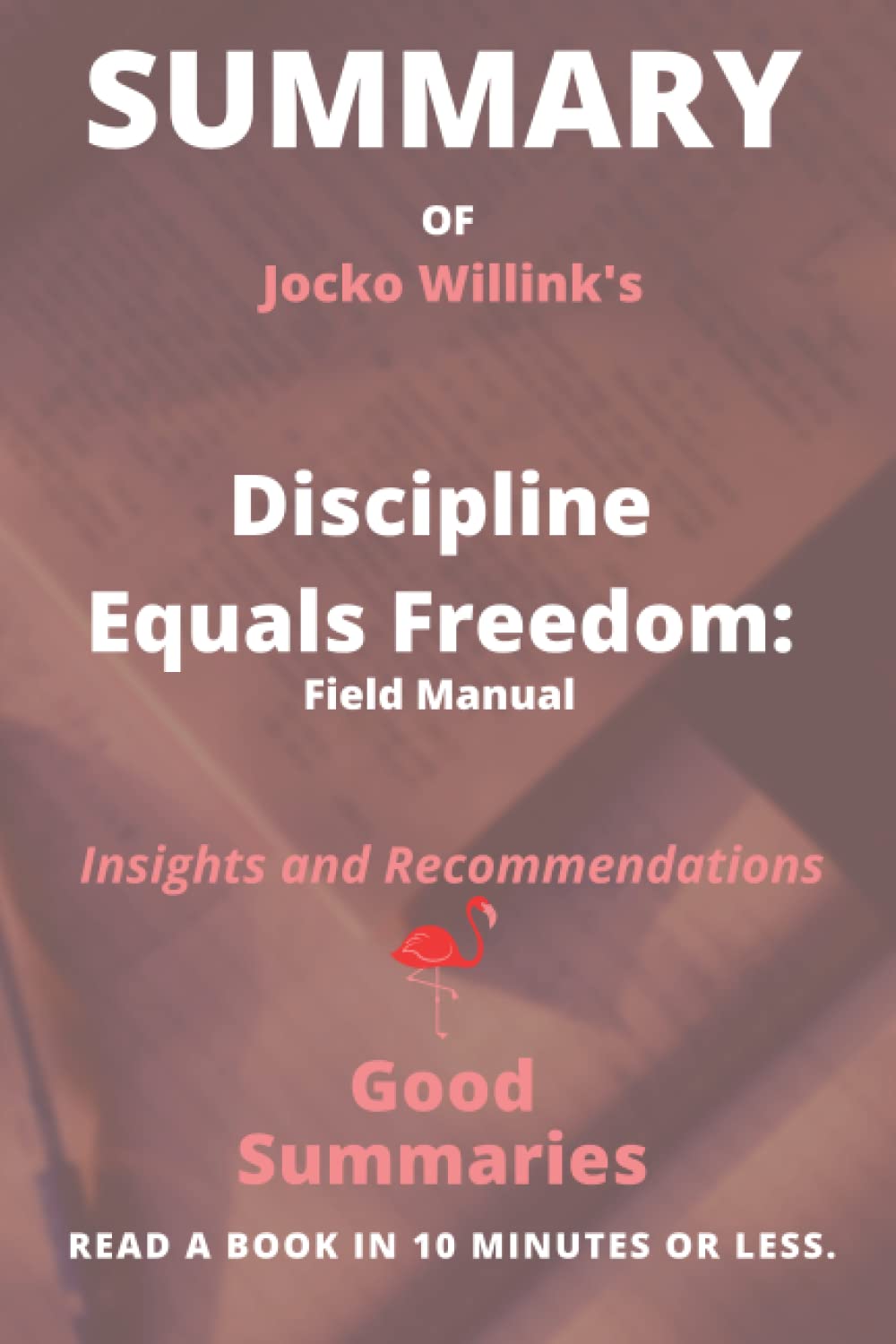 Summary Of Jocko Willinks Book Discipline Equals Freedom Field Manual ...