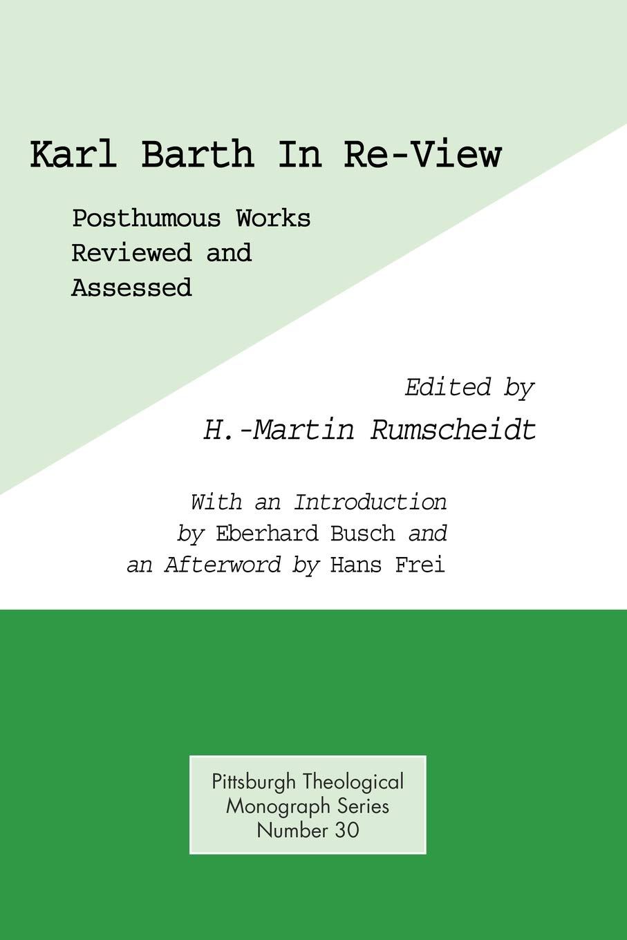 Karl Barth In Re-View: Posthumous Works Reviewed and Assessed ...