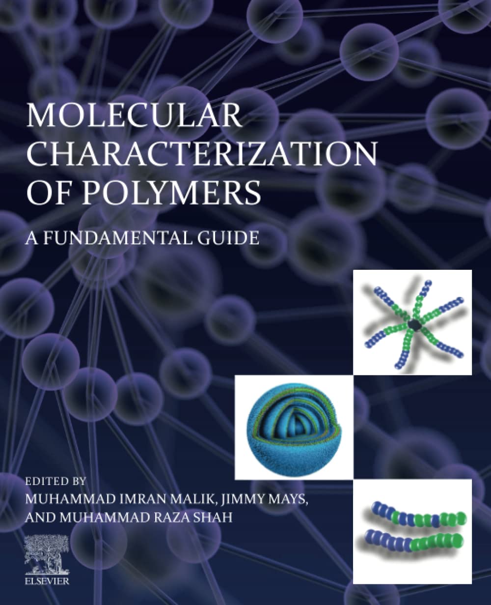 Molecular Characterization of Polymers: A Fundamental Guide: Malik ...